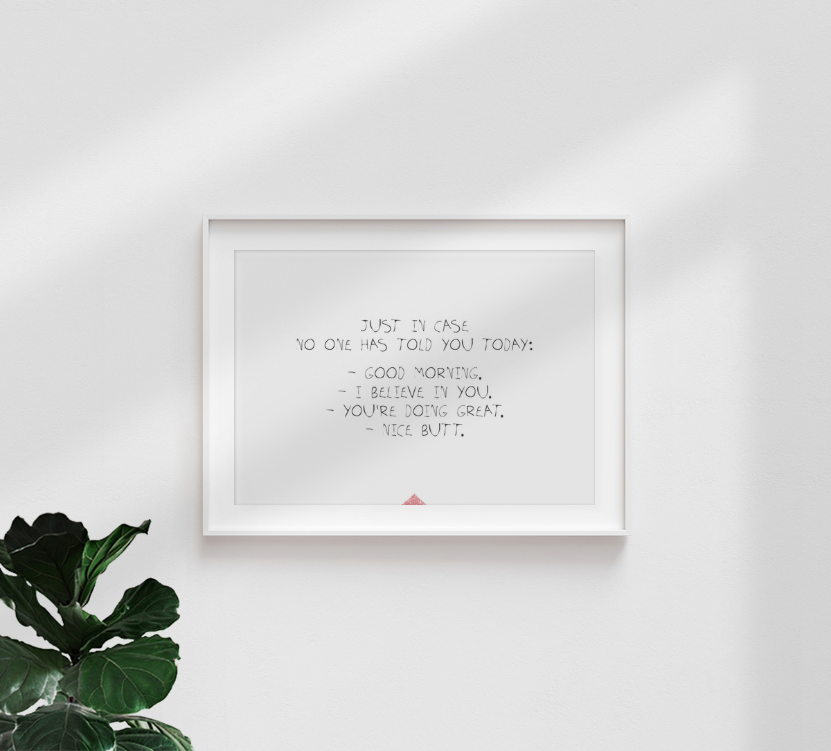 The Quote wall art - 'Just in case no one has told you today ...